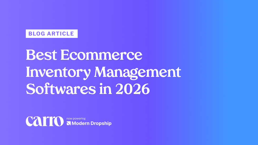 Best Ecommerce Inventory Management Softwares in 2026 | Blog on Carro